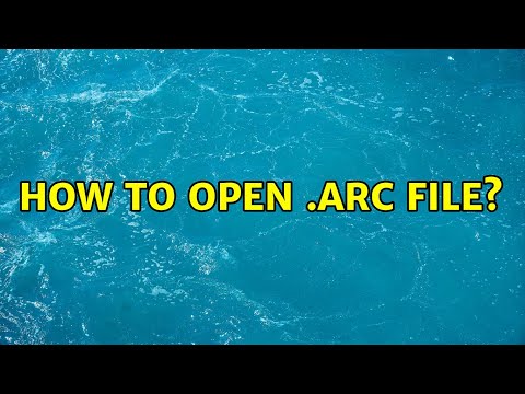 How to open .arc file?