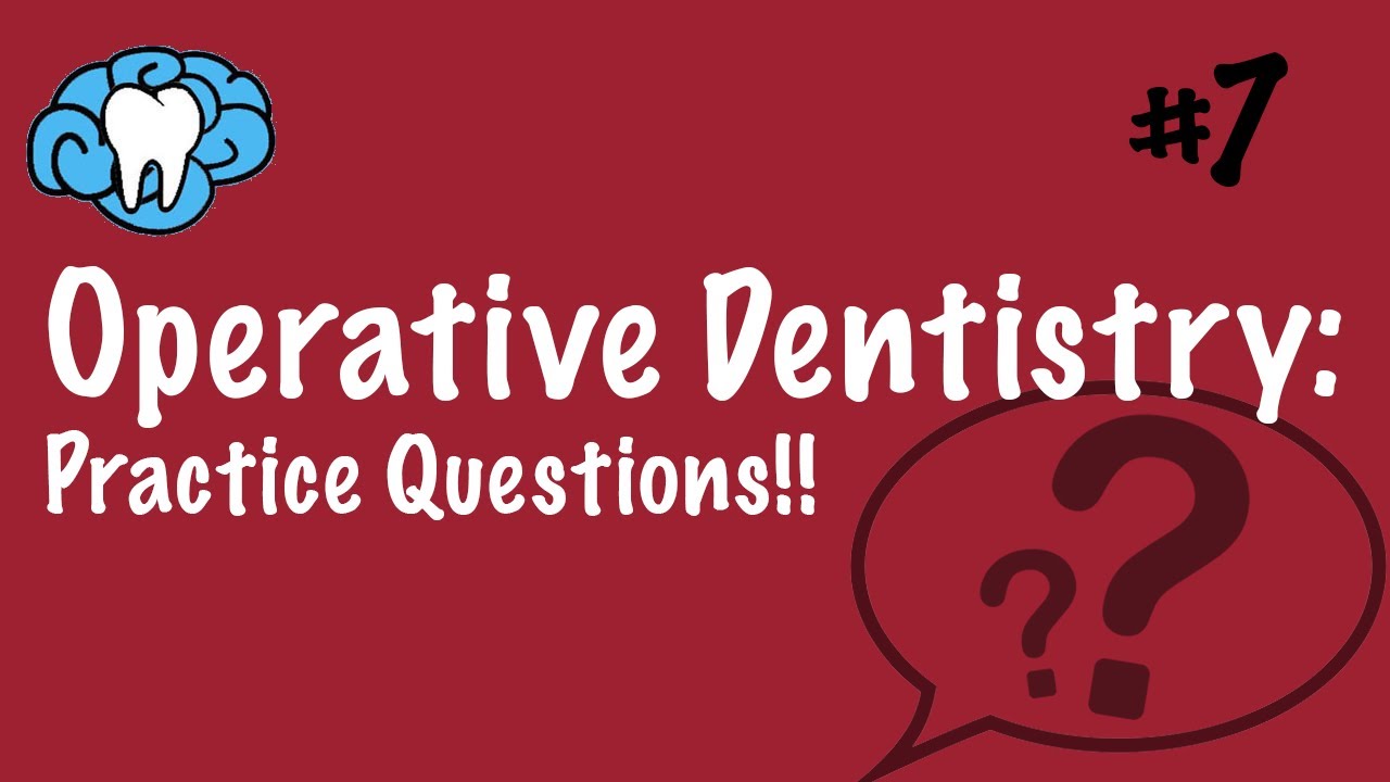 Operative Dentistry | PRACTICE QUESTIONS | INBDE, ADAT