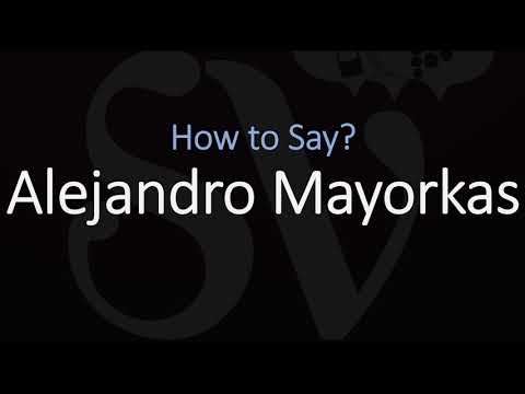 How to Pronounce Alejandro Mayorkas? (CORRECTLY)