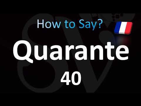 How to Pronounce '' Quarante'' (40) in French