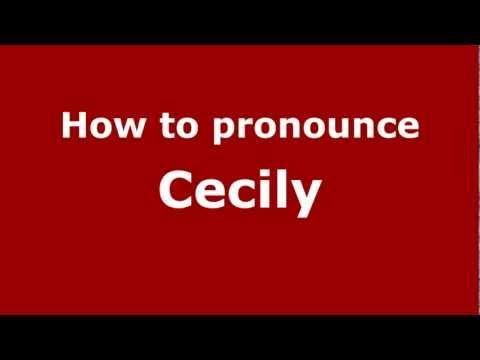How to Pronounce Cecily - PronounceNames.com