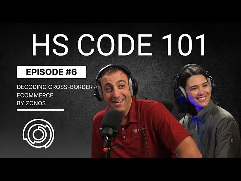 HS Code 101: How HS code and tariff classification works | Decoding Cross-Border Ecommerce | Ep #6