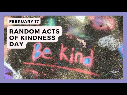 NATIONAL RANDOM ACTS OF KINDNESS DAY | February 17th