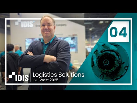 IDIS | Logistics Surveillance & Inventory Tracking Solutions at ISC West 2025