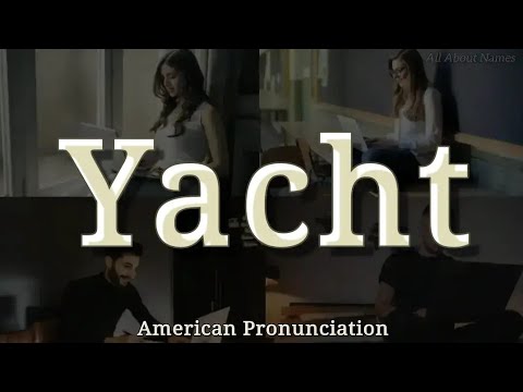 Yacht: American Pronunciation, Meaning, and Usage in Sentences