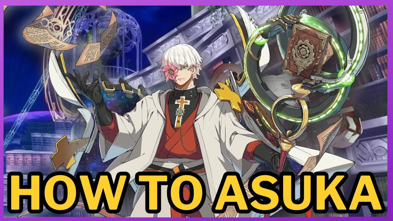 How To Play Asuka R. 【 GGST 2.0 Starter Guide 】