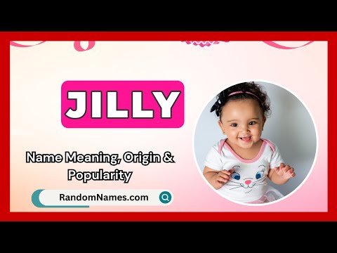 Jilly - Baby Girl Name Meaning, Origin & Popularity - RandomNames.com