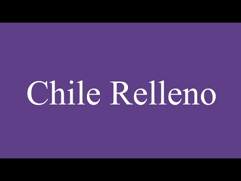 How To Pronounce ''Chile Relleno'' Correctly in Spanish
