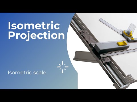 Isometric Projections: Isometric Scale