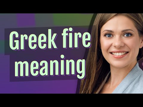 Greek fire | meaning of Greek fire