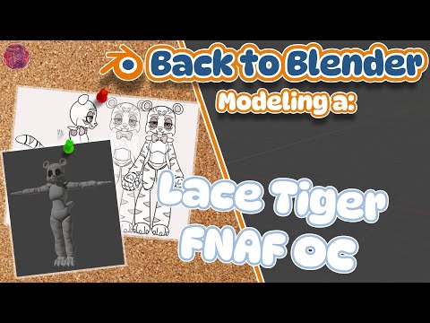 Back to Blender! | Let's model a LACE TIGER! (A FNAF OC) [Part 2] | FNaF Modeling