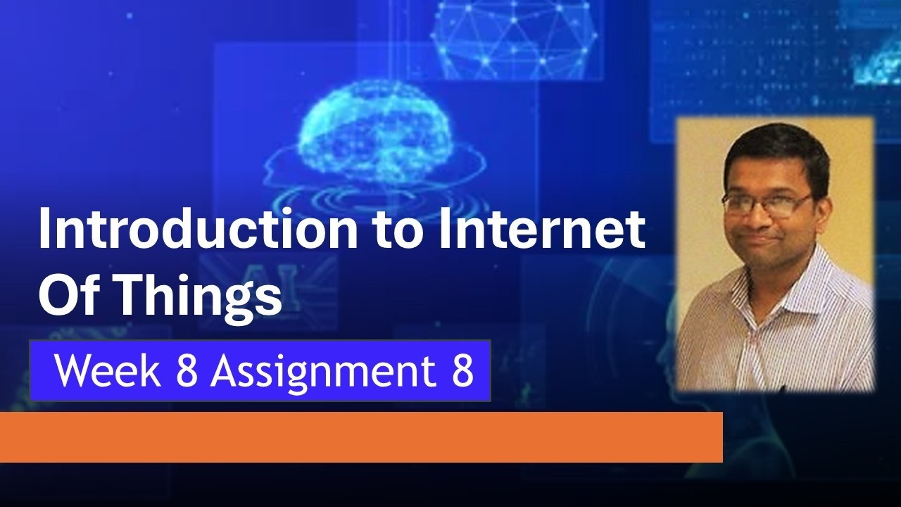 NPTEL Introduction to IoT (Internet of Things) Week 8 Assignment 8 Quiz Answers | 2026 Jan