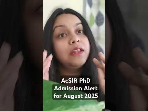 AcSIR PhD Admission Alert For August 2025 | Hurry up| Apply Know!!