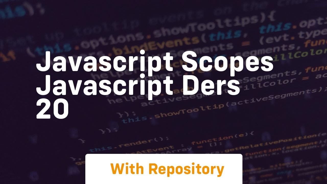 Javascript scopes javascript ders 20