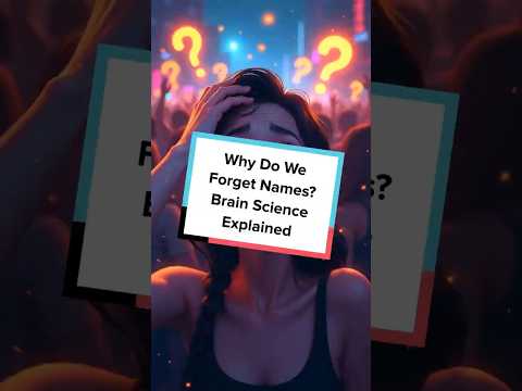 Why Do We Forget Names? Brain Science Explained