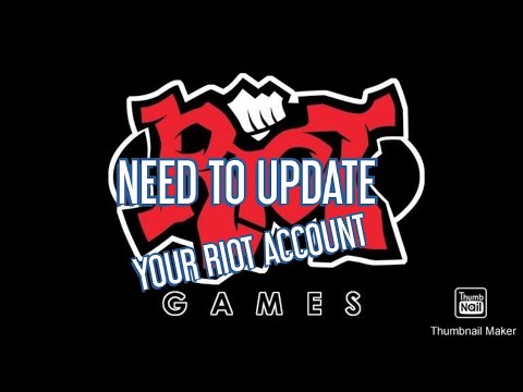WHY WE NEED TO UPDATE RIOT GAMES ACCOUNT? | Guide to Update