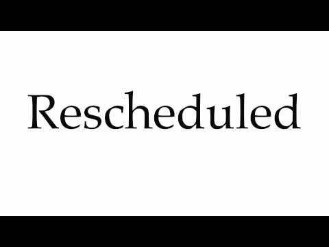 How to Pronounce Rescheduled