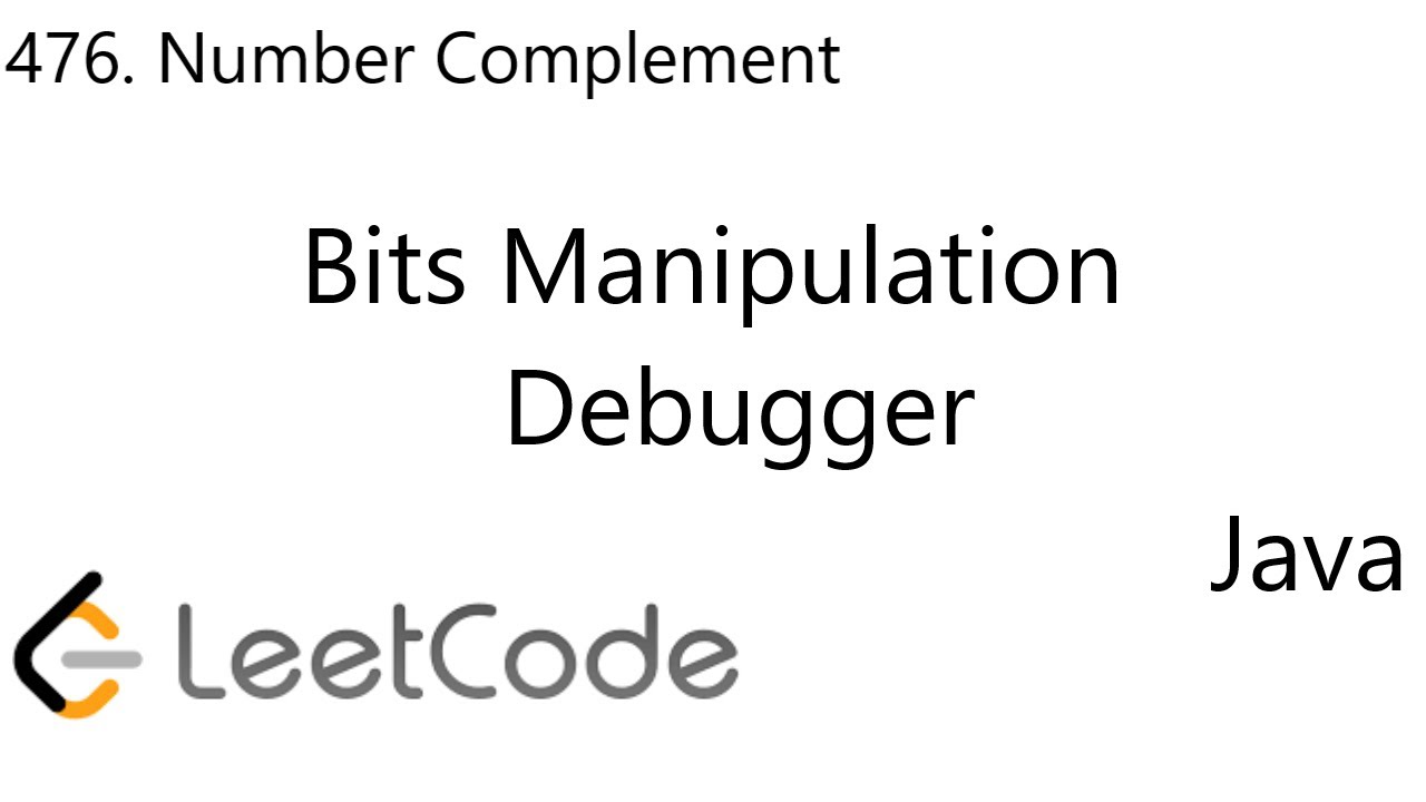 LeetCode 476 | Number Complement | Bit Manipulation | Debugger | Java