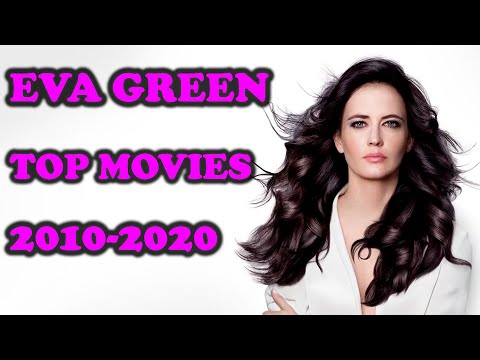 EVA GREEN TOP MOVIES 2010-2020