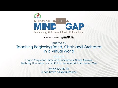 Mind the Gap: Episode 13 - Teaching Beginning Ensembles in a Virtual Environment - Choir