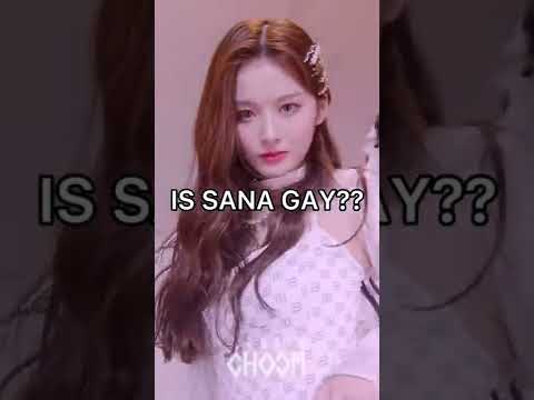Is Sana gay??