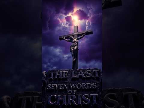 7 Final Saying of Jesus on the Cross! #jesus #bible #christ