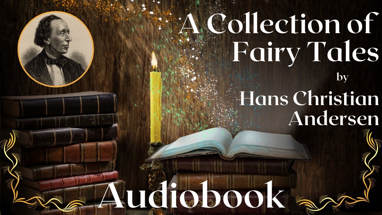 A Collection of Fairy Tales by Hans Christian Andersen - The Little Mermaid, Thumbelina & more
