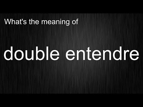 What's the meaning of "double entendre", How to pronounce double entendre?