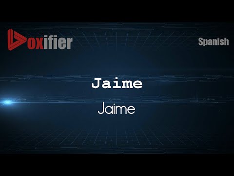 How to Pronounce Jaime (Jaime) in Spanish - Voxifier.com