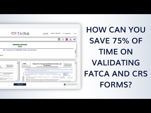 Save 75% of Time Validating FATCA and CRS Forms | TAINA Technology