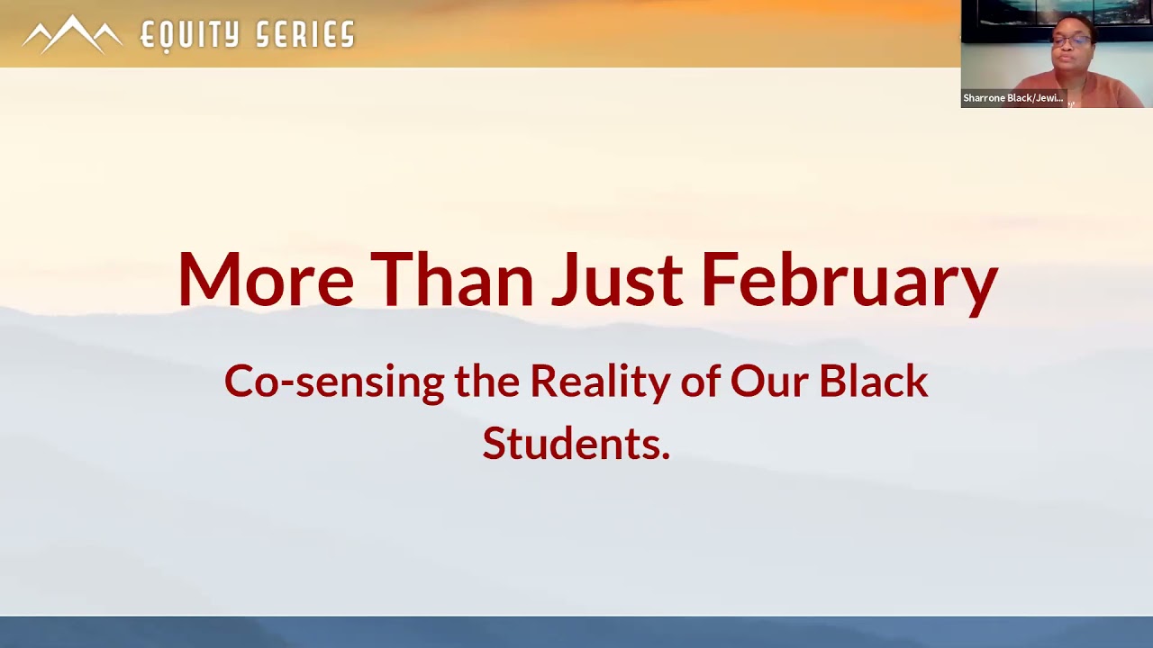 HCOE Equity Series: More than Just February - Co-sensing the Reality of Our Black Students