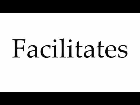 How to Pronounce Facilitates