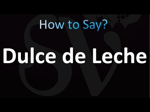 How to Pronounce Dulce de Leche