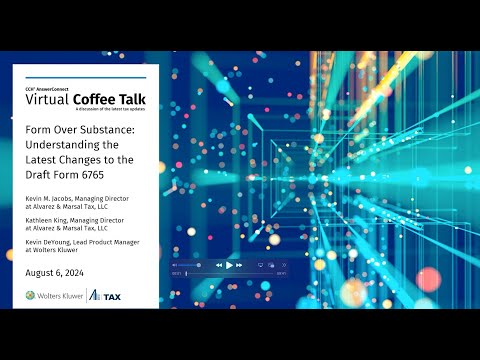 August 2024 Virtual Coffee Talk - Understanding the Latest Changes to the Draft Form 6765