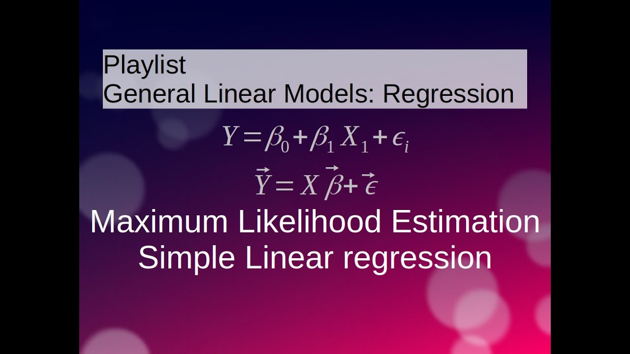 Simple Linear Regression: Maximum Likelihood Estimation