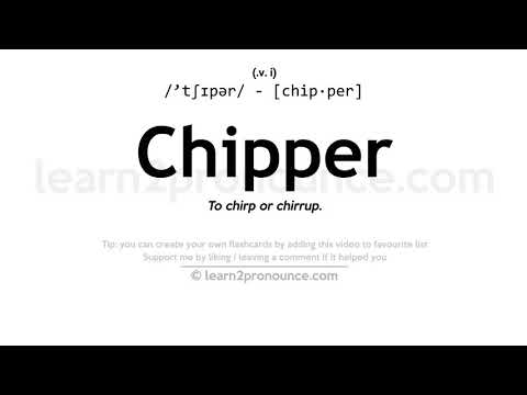 Pronunciation of Chipper | Definition of Chipper