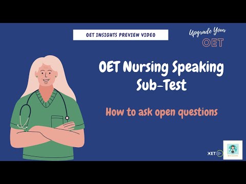 OET Nursing Speaking Sub-Test: How to ask Open Questions: