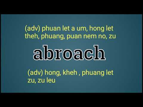 Abroach Meaning In English Ngawn Dictionary Abroach = phuanglet, theh, hong, phuang