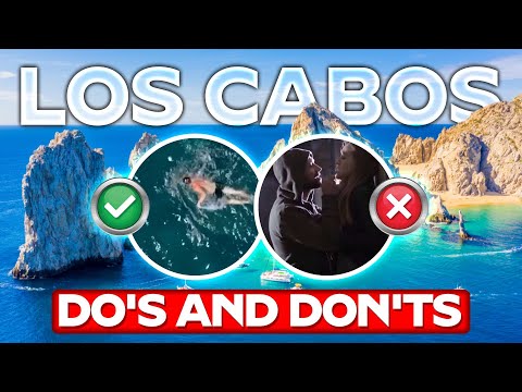 Don’t Visit Los Cabos Without Watching This First – Do’s & Don’ts From a Local