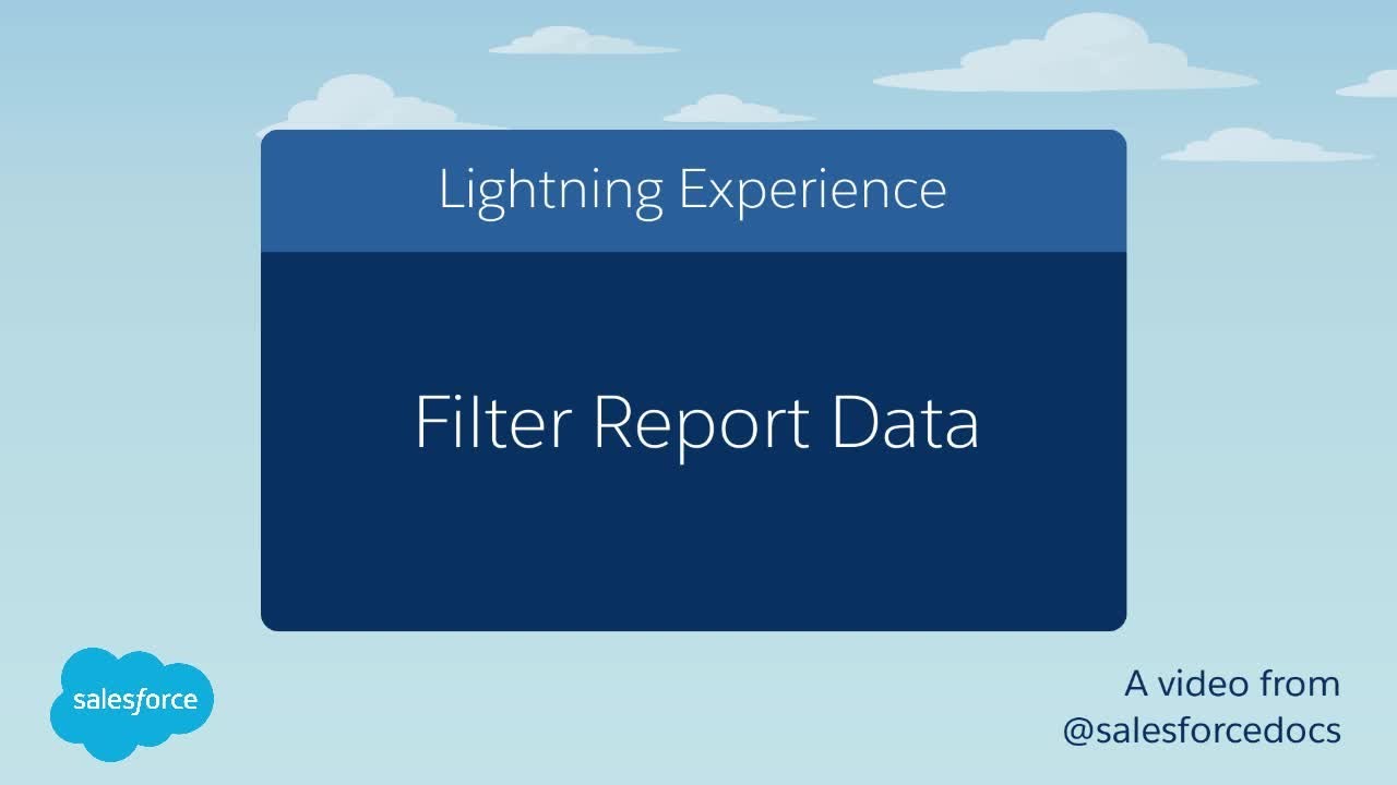 Filter Report Data (Lightning Experience) | Salesforce