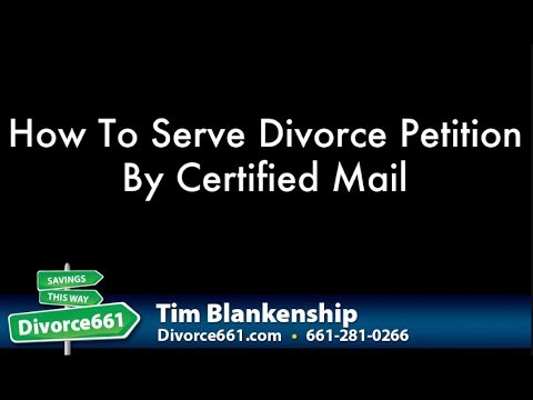 California Divorce | How To Serve Petition By Certified Mail