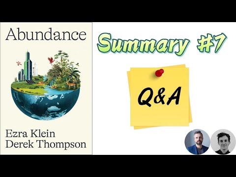 Abundance | Ezra Klein & Derek Thompson | #7 Summary | Q & A.