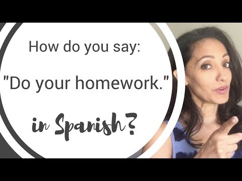 How to say "Do your homework." in Spanish.