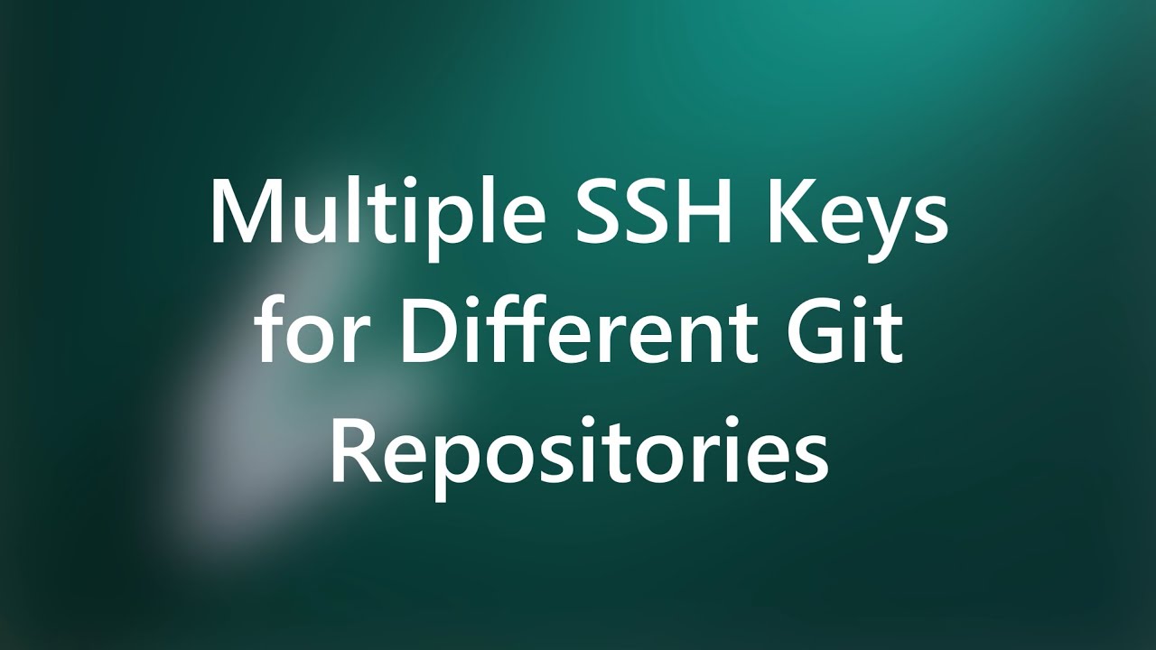 Git Tutorial for Beginners | Using multiple ssh keys for different git repositories