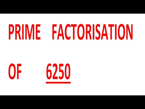 PRIME    FACTORISATION    OF         6250