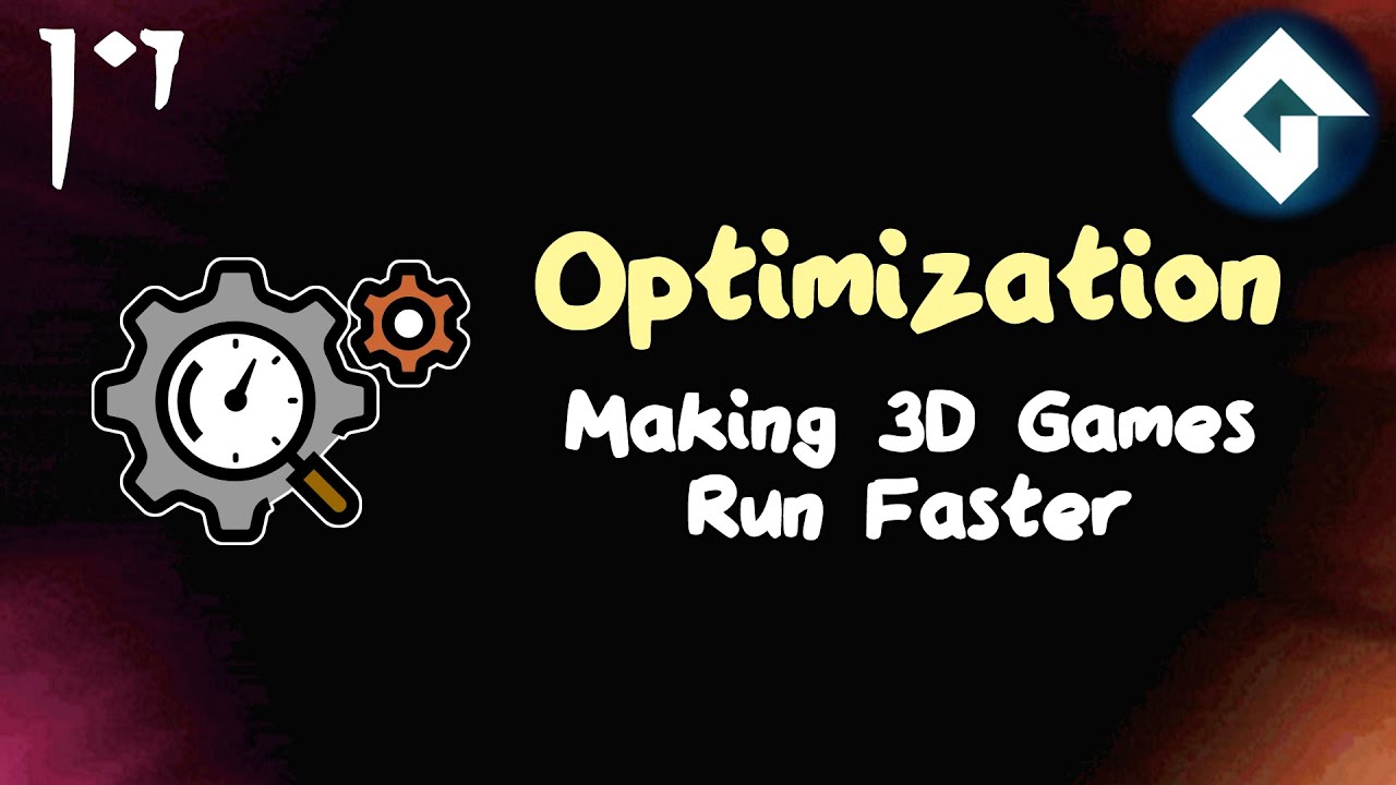 Optimization Overview - Optimizing 3D Games in GameMaker