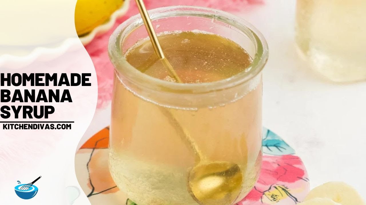 The Ultimate Homemade Banana Syrup Recipe