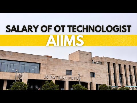 “AIIMS OT Technologist Salary 2025 | Full Details with Grade Pay & Benefits” | Ot technician salary