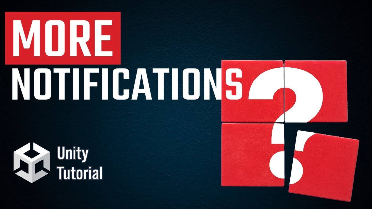 Yet MORE Unity Notifications