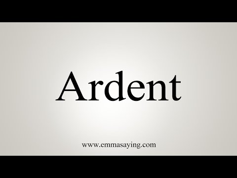 How To Say Ardent